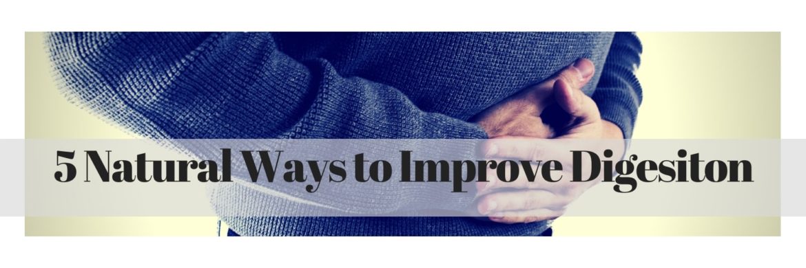 5 Natural Ways to Improve Digestion - HelthDestiny